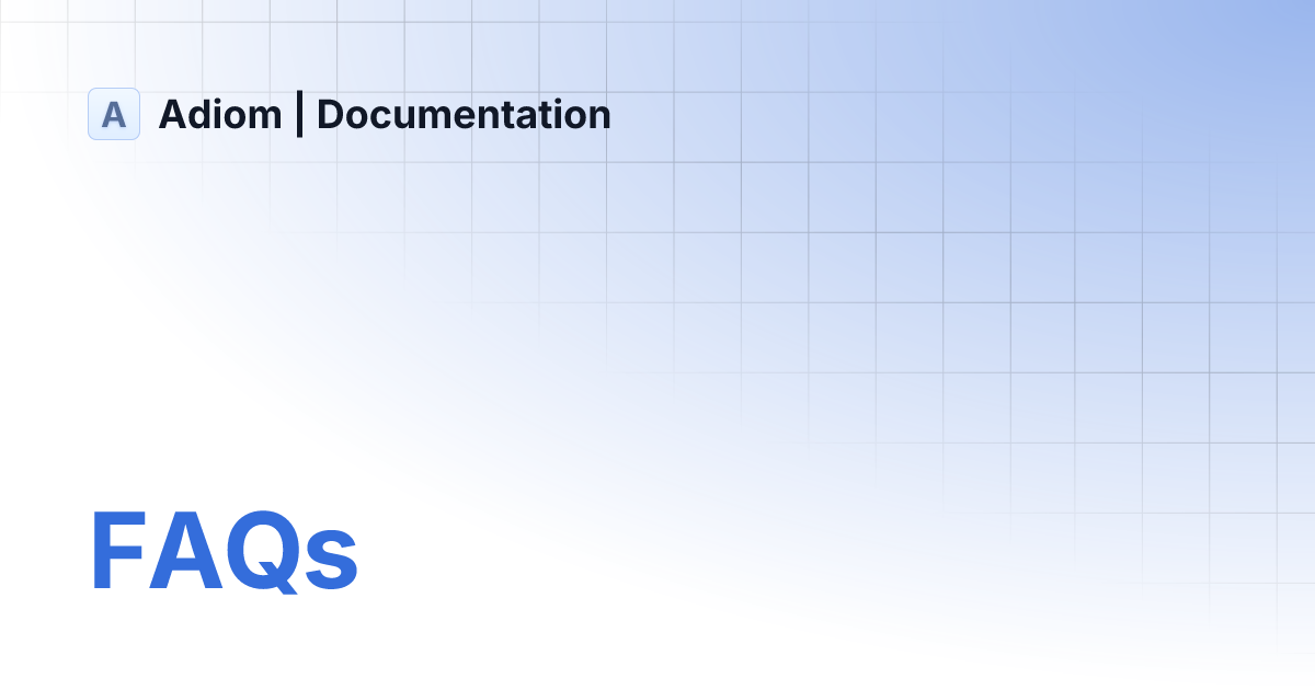 FAQs | Adiom | Documentation